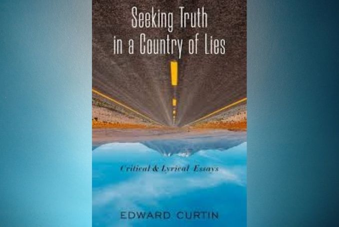 Seeking Truth in a Country of Lies - Critical and Lyrical Essays (BOOK ...